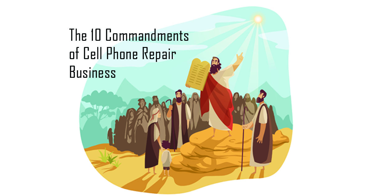 The 10 Commandments of Cell Phone Repair Business